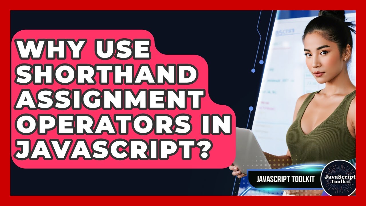 Why Use Shorthand Assignment Operators In JavaScript? - JavaScript Toolkit