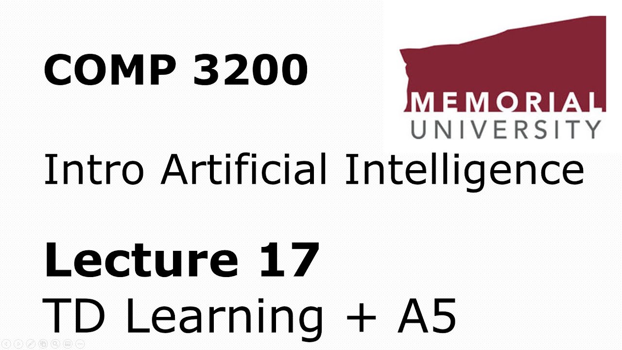 COMP3200 - Intro to Artificial Intelligence - Lecture 17 - Temporal Difference Learning + A5