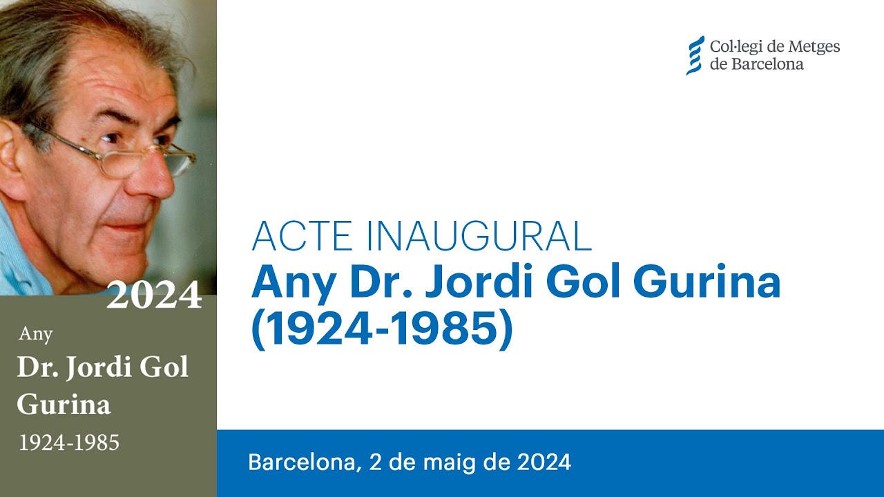 El Col·legi de Metges (COMB) declara el 2024 any Dr. Jordi Gol Gurina ...