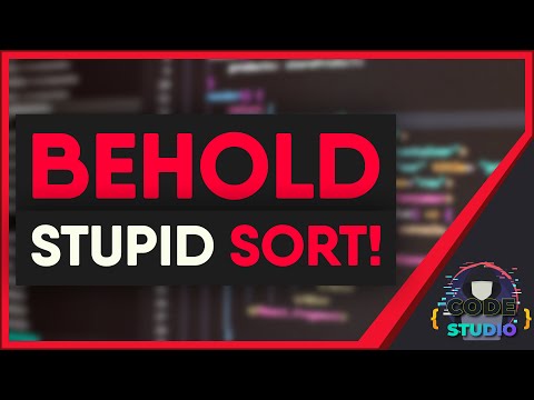 STUPID SORT | Exploring the stupidity | CodeStudio - LEARN in URDU