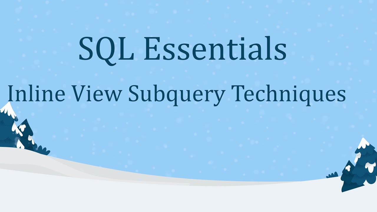 SQL Essentials: Inline View Subquery Techniques
