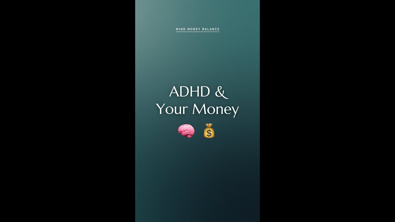 ADHD & Your Money 🧠💰