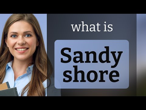 Understanding the Phrase "Sandy Shore"