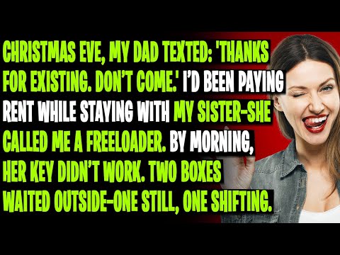 "Christmas Eve, my dad texted: 'Thanks for existing. Don’t come.