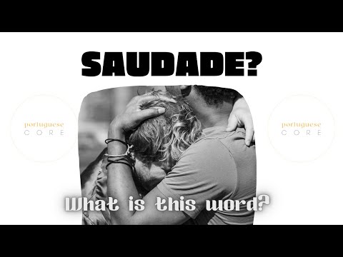 What DOES the word SAUDADE mean?