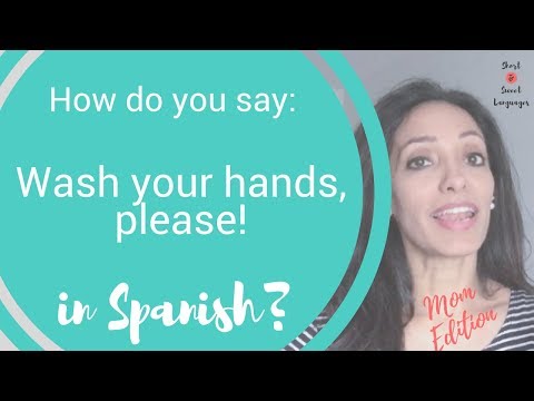 How do you say "wash your hands" in Spanish?