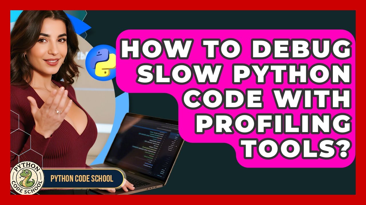 How To Debug Slow Python Code With Profiling Tools? - Python Code School