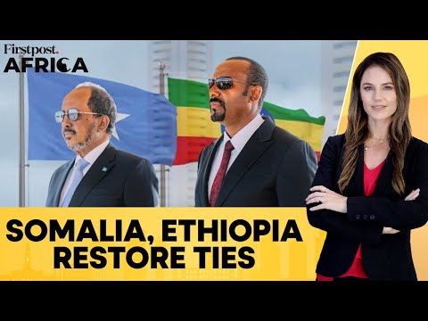 Somalia and Ethiopia Restore Diplomatic Ties After Rift Over Somaliland Port | Firstpost Africa