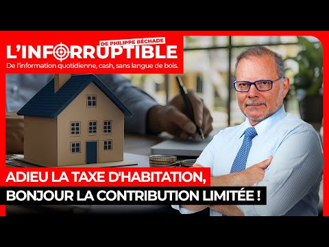 Adieu la taxe d'habitation, bonjour la contribution limitée !
