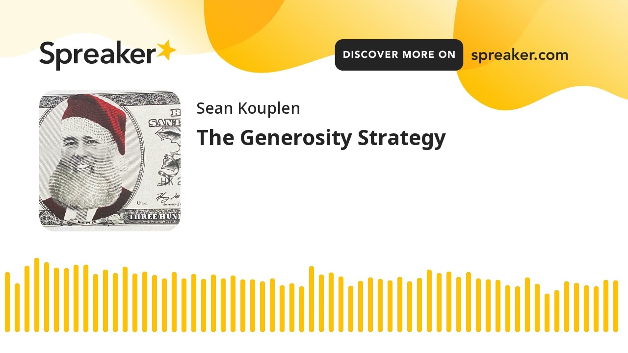 The Generosity Strategy (part 1 of 2)