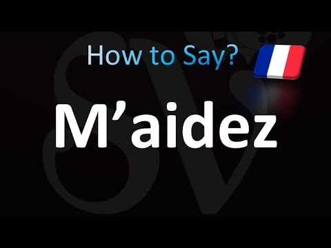 How to Pronounce M'aidez (Help Me) in French