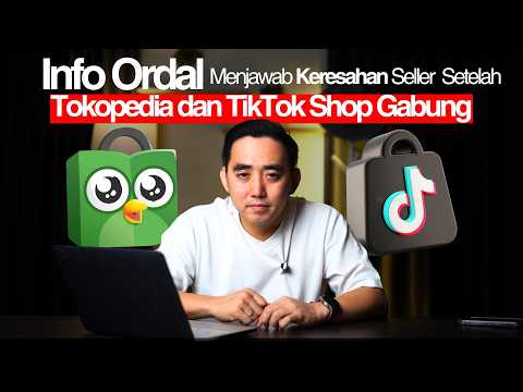 INFO ORDAL! TIKTOK SHOP SETELAH MERGER DENGAN TOKOPEDIA JADI SEPI?! MENJAWAB KERESAHAN SELLER!