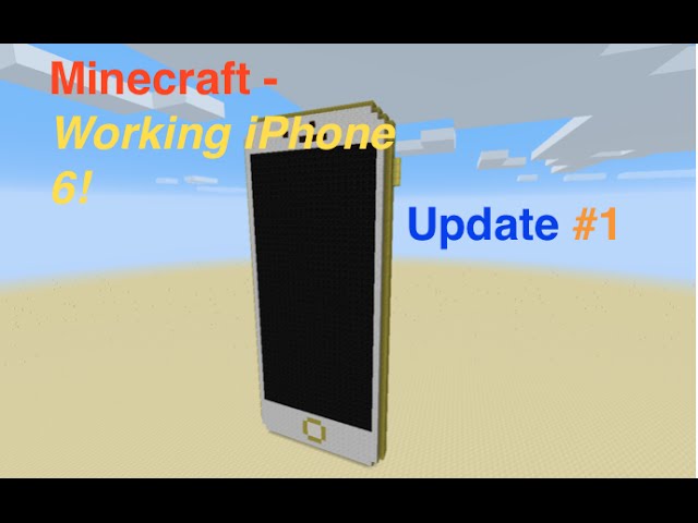 Working IPhone 6 In Minecraft! Minecraft Map