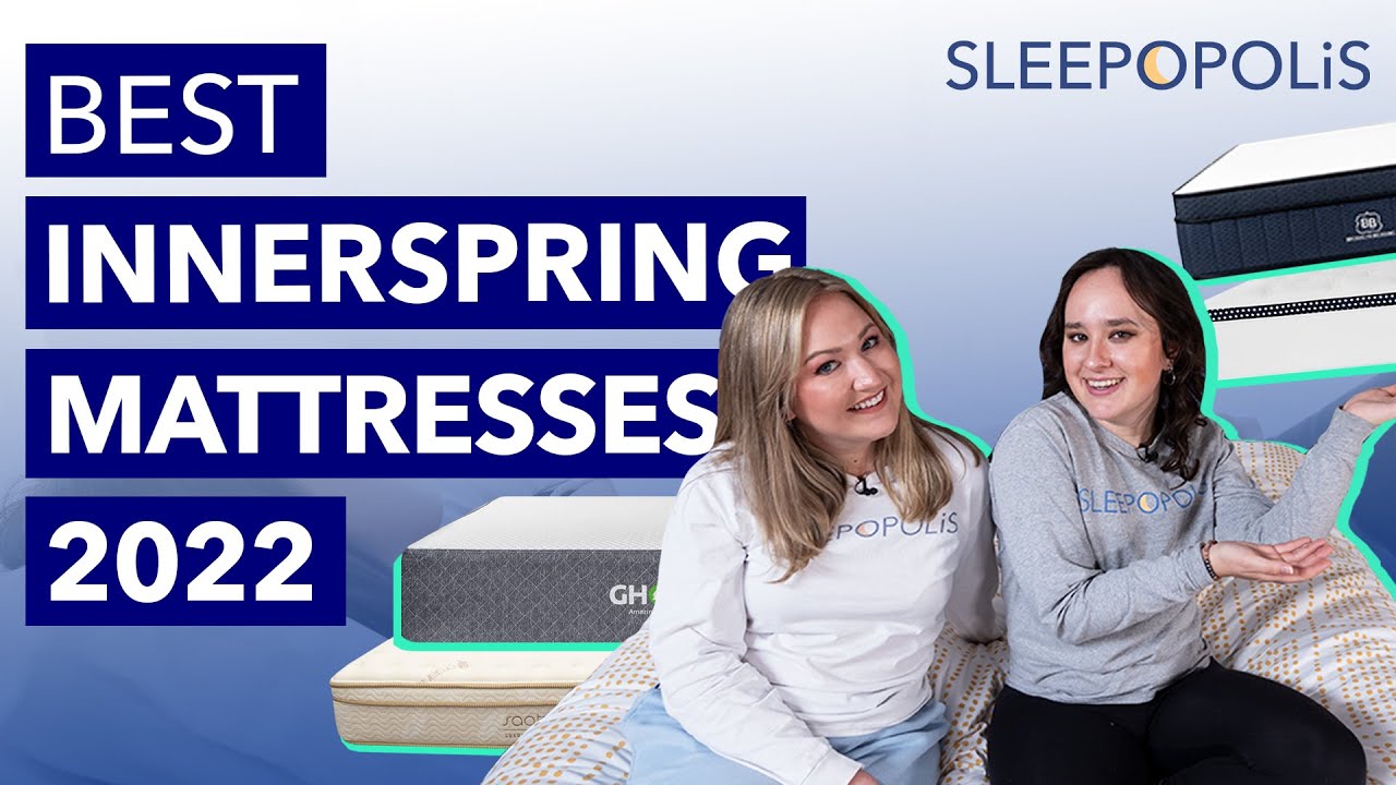 Best Innerspring Mattresses of 2022 - Our Top 10 Spring Beds!