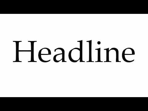How to Pronounce Headline