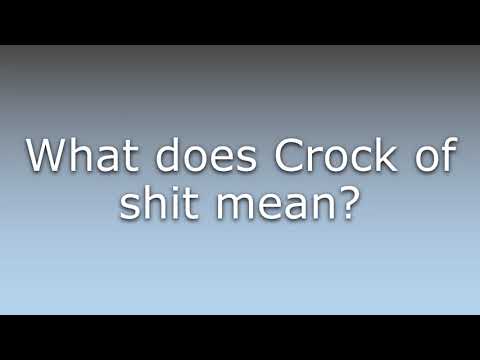 What does Crock of shit mean?