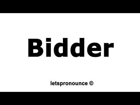 How to Pronounce Bidder