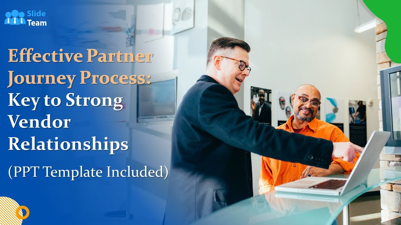 Effective Partner Journey Process: Key to Strong Vendor Relationships (+PPT Template)