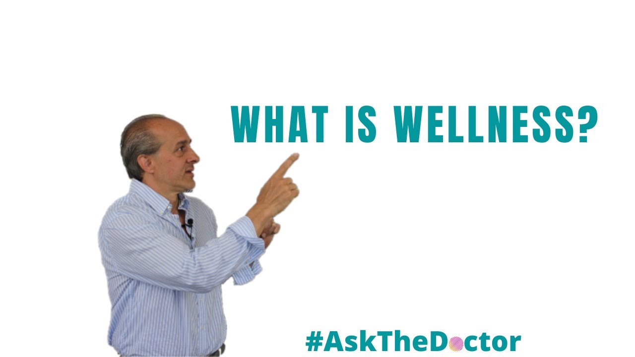 What is Wellness? l #AsktheDoctor