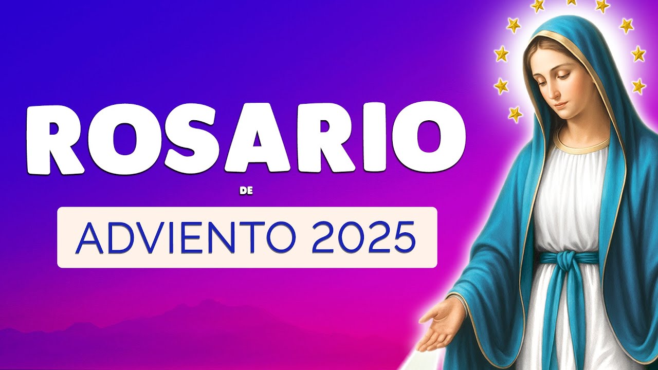 🙏 Rosario de Adviento 2025 🙏 Poderosa Oración hacia la Navidad