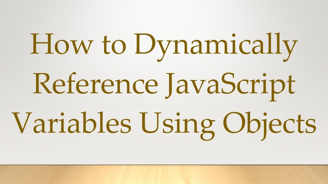 How to Dynamically Reference JavaScript Variables Using Objects