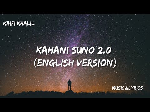 Kaifi Khalil - Kahani Suno 2.0 (English Version) [Lyrics] ft. Emma Heesters