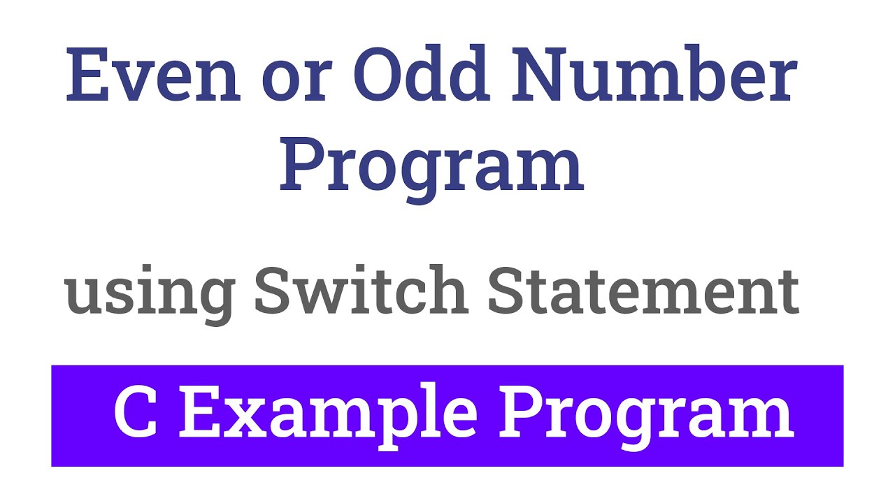 C Program to Check a Number for Even or Odd using Switch Statement