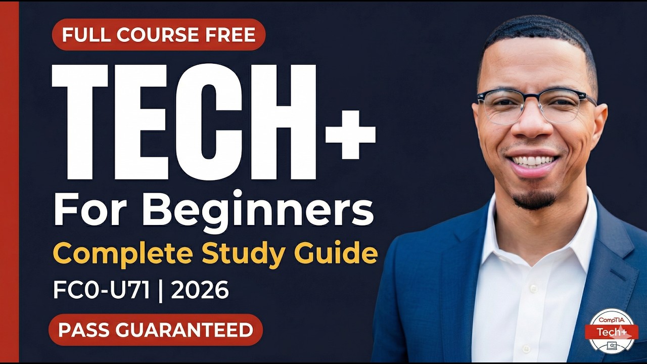 I.T. For Beginners | CompTIA Tech+ FC0-U71 Complete Free Course 2026 | Start Here To Break Into Tech