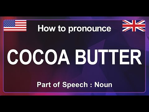 How to Pronounce (COCOA BUTTER) in English correctly