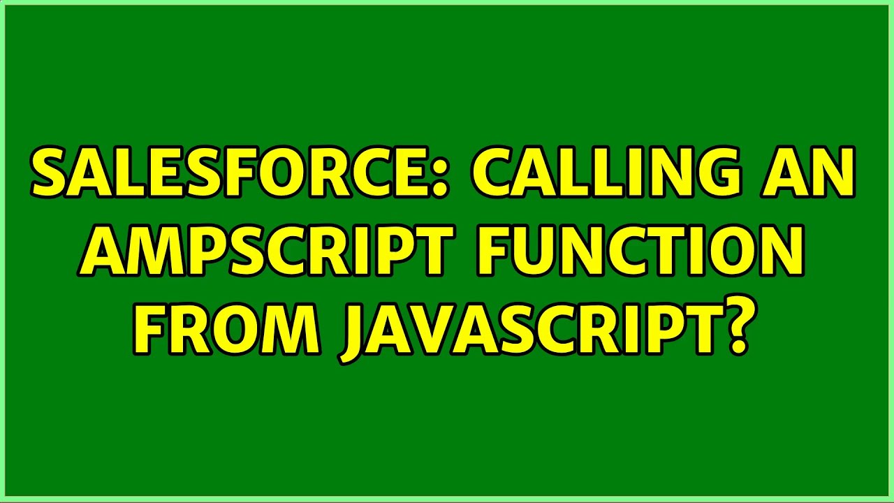 Salesforce: Calling an ampscript function from javascript? (2 Solutions!!)