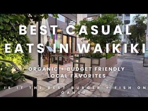 The Best Casual + Affordable Organic/Fresh Eats in Waikiki! Is it the Best Burger + Fish on Oahu?