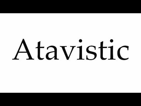 How to Pronounce Atavistic