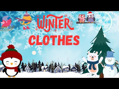 let's learn about the winter clothes | winter clothes for kids | winter clothes for children