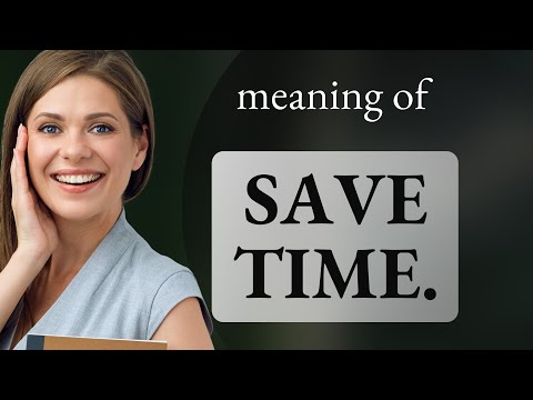 Understanding the Phrase "Save Time"