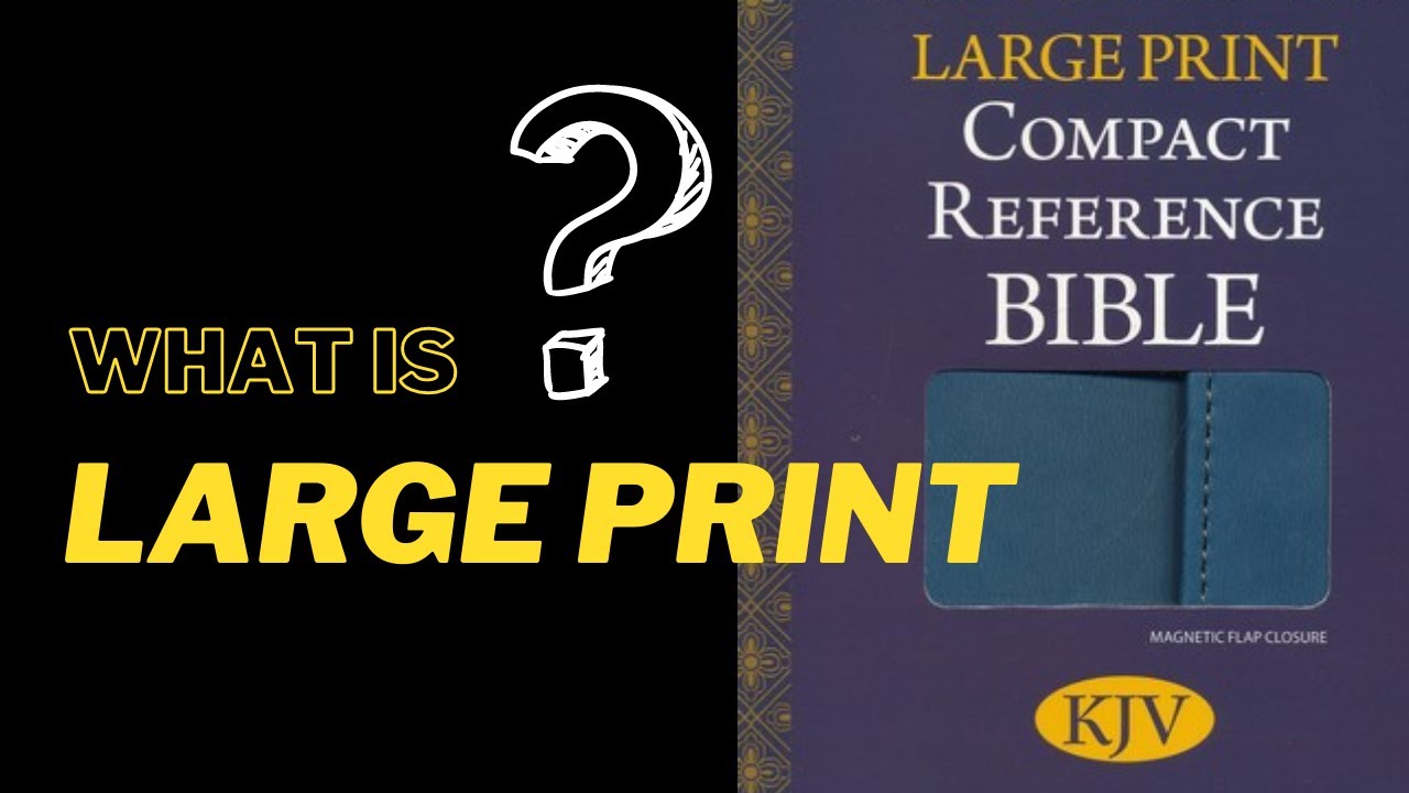 Bible Font Sizes - What Is LARGE PRINT!?