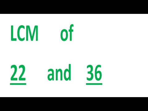 LCM of 22 and 36