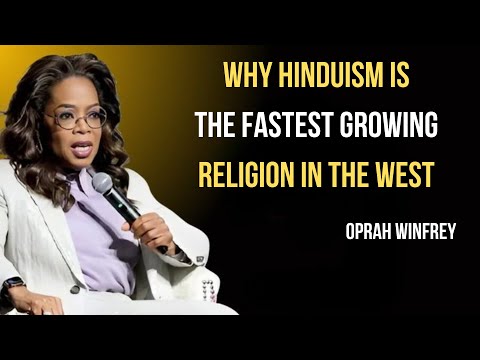 Why Hinduism Is the Fastest Growing Religion in the West || Oprah Winfrey speech
