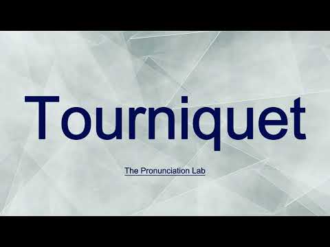 Tourniquet Pronunciation: How to Pronounce Tourniquet— How to Say Tourniquet?