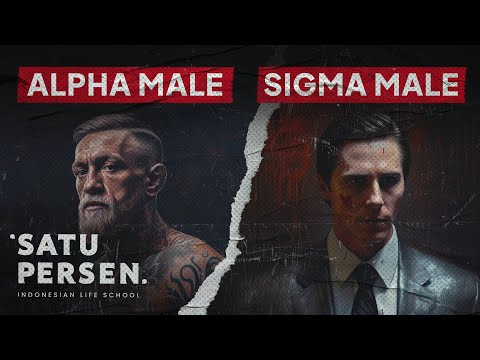 Inilah Alasan Lo Jangan Jadi Alpha/Sigma Male!