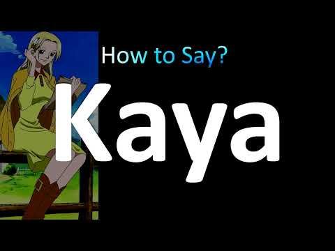 How to Pronounce Kaya (One Piece)