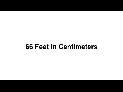 66 feet in cm? How to Convert 66 Feet(ft) in Centimeters(cm)?