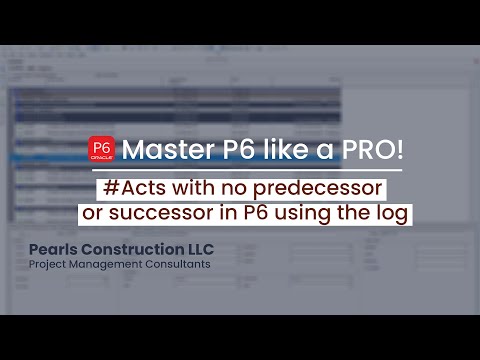 Activities with no predecessor or successor in P6 using the log | Primavera P6 Tips and Tricks