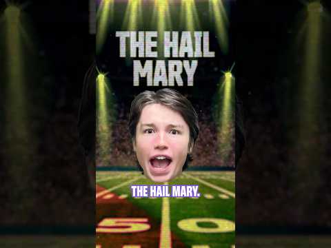 Sooo... what's a Hail Mary in football?