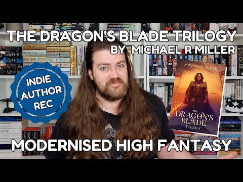 The Dragon's Blade Trilogy - By Indie Author Michael R Miller - Modernised High Fantasy