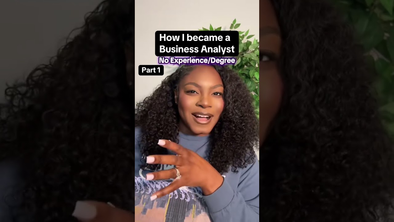 PART 1 | How I Became a Business Analyst (No Experience/Degree) #businessanalyst #businessanalysis