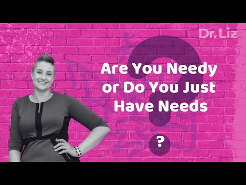 Are You Needy or Just Have Needs? How to Ask for Reassurance Without ...