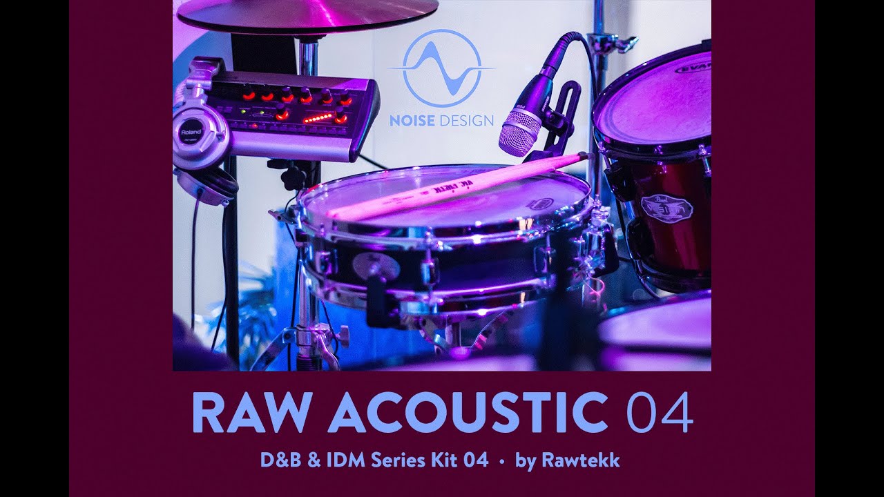 Noise Design | Rawtekk – Raw Acoustic D&B & IDM Series Kit 04 (Sample Pack)