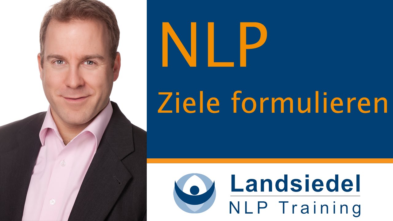 So werden ZIELE richtig FORMULIERT - NLP mit Stephan Landsiedel