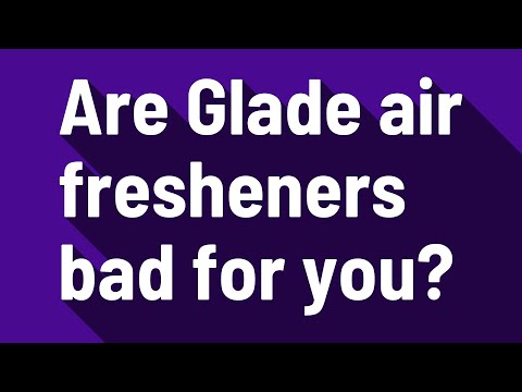 Are Glade air fresheners bad for you?