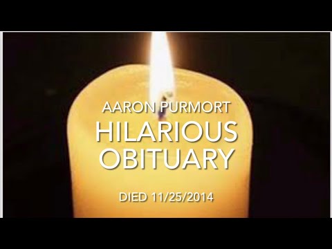 Hilarious Obituary by Written Aaron Purmort